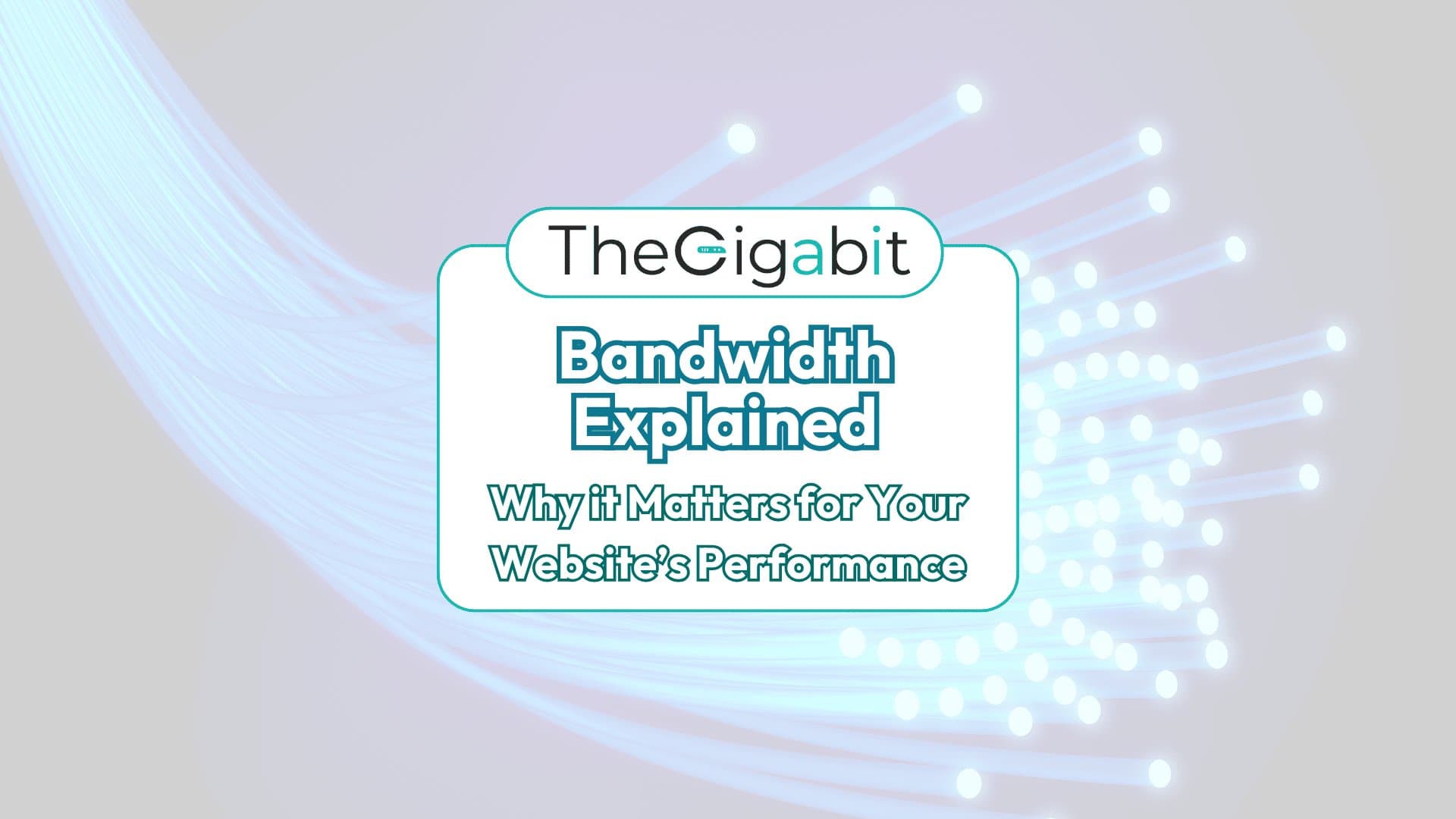 Bandwidth Explained: Why it Matters for Your Website's Performance in ...